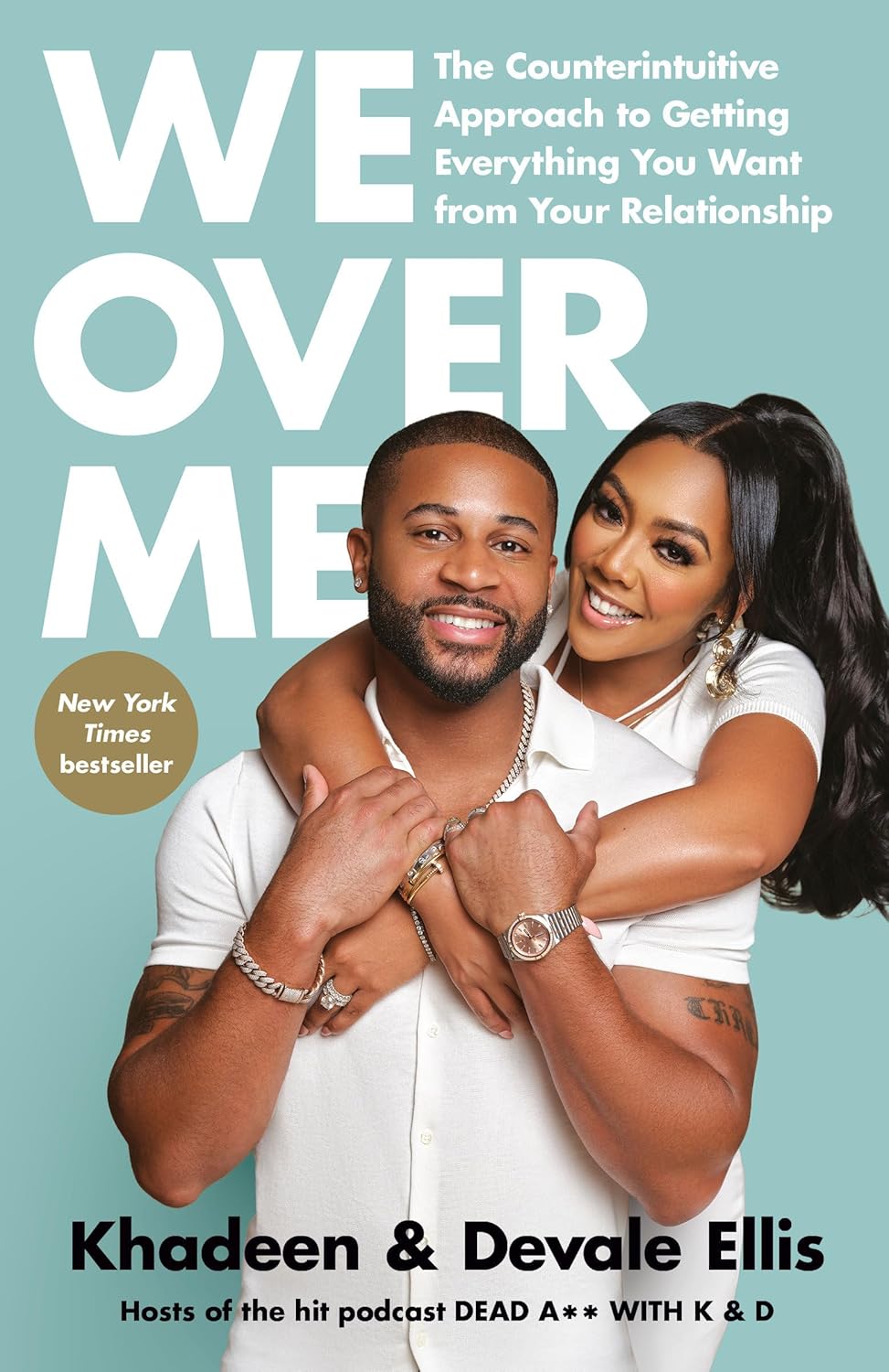 We Over Me: The Counterintuitive Approach to Getting Everything You ...